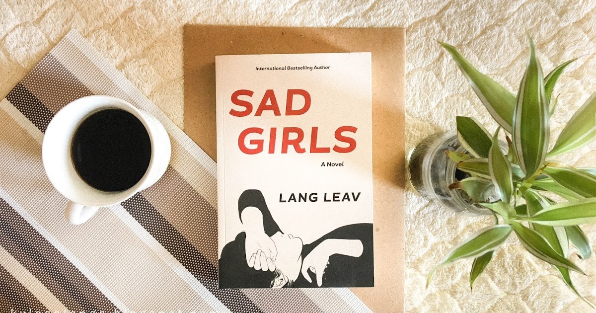 Book Review: 'Sad Girls', A Best-Selling Teen Literature By Poet Lang Leav